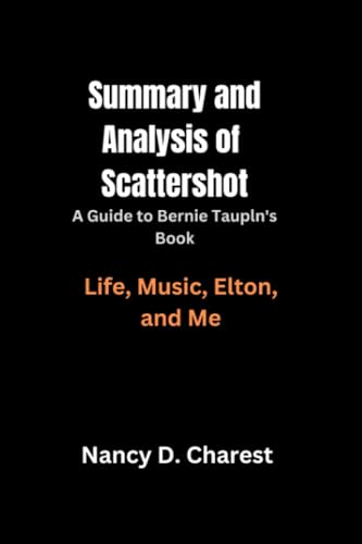 SUMMARY AND ANALYSIS OF BERNIE TAUPLN'S Book SCATTERSHOT: Life, Music ...