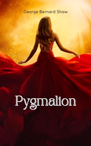 Pygmalion: Also Known as My Fair Lady (Annotated) by George Shaw ...