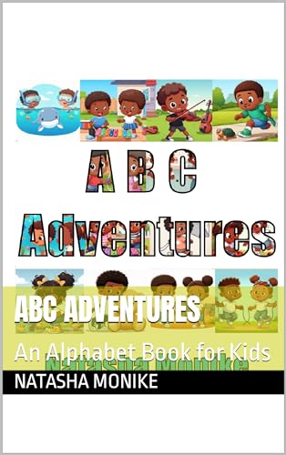 ABC Adventures: An Alphabet Book for Kids by Natasha Monike | Goodreads