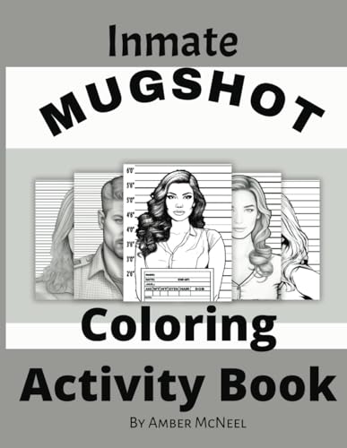 Inmate Mugshot Coloring Activity Book by Amber McNeel | Goodreads