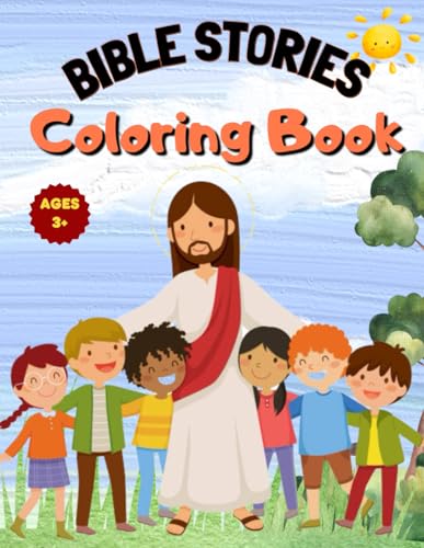 BIBLE STORIES COLORING BOOK: Read and Color your way through some of ...