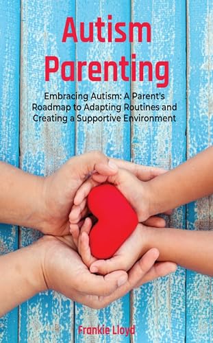Autism Parenting: Embracing Autism: A Parent's Roadmap to Adapting ...