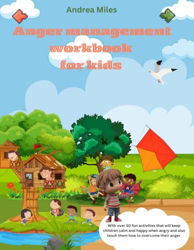 Anger management workbook for kids: With over 50 fun activities that ...