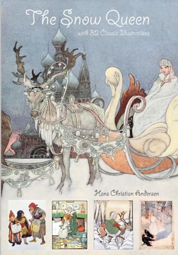 The Snow Queen (Illustrated): With 32 Classic Illustrations by Hans ...