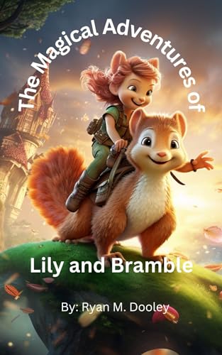 The Magical Adventures of Lily and Bramble by Ryan M Dooley | Goodreads