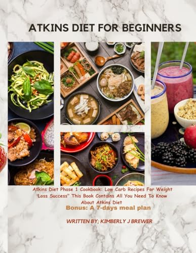 Atkins Diet For Beginners: Atkins Diet Phase 1 Cookbook: Low-Carb ...