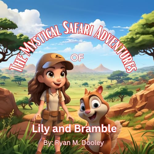 The Mystical Safari Adventures of Lily and Bramble by Ryan M. Dooley ...
