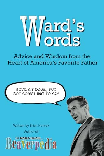 Ward's Words: Advice and Wisdom from the Heart of America's Favorite ...