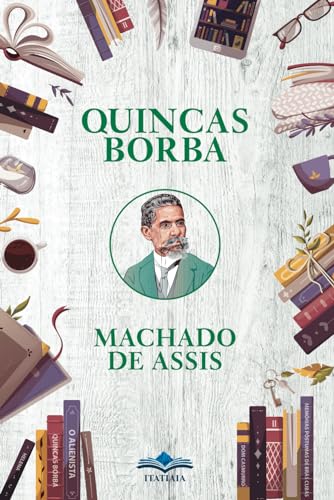 Quincas Borba (Portuguese Edition) by Machado de Assis | Goodreads