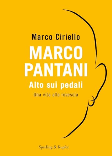 Marco Pantani. Alto sui pedali: Una vita alla rovescia by Marco Ciriello | Goodreads
