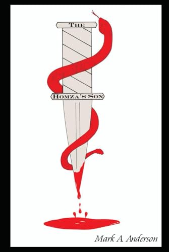The Homza's Son (The Homza's Son Trilogy) by Mark A. Anderson | Goodreads
