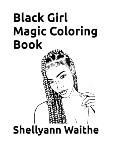 Black Girl Magic Coloring Book by Shellyann Waithe | Goodreads