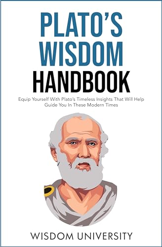 Plato's Wisdom Handbook: Equip Yourself With Timeless Insights That ...