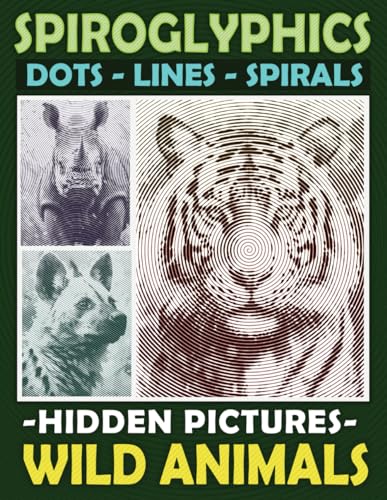Spiroglyphics Dots Lines Spirals Hidden Pictures Wild Animals: Create ...