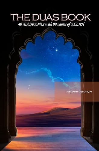 THE DUAS BOOK / 40 RABBANAA with 99 names of ALLAH: Collection Of Short ...