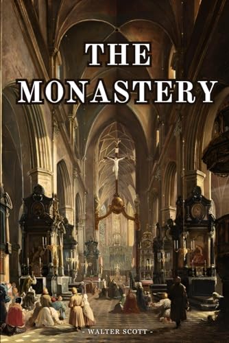 The Monastery: with original illustrations by Walter Scott | Goodreads