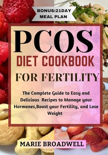 PCOS DIET COOKBOOK FOR FERTILITY: The Complete Guide to Easy and ...