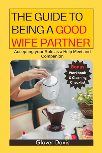The Guide to Being a Good Wife Partner: Accepting your Role as a Help ...