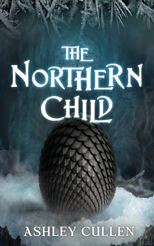 The Northern Child: The Start of a Song by Ashley Cullen | Goodreads