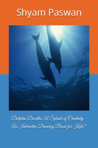 Dolphin Doodles: A Splash of Creativity - An Interactive Drawing Book ...