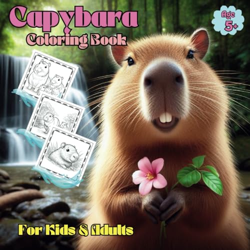 Capybara Coloring Book for Kids & Adults: A Joyful Collection of 40 ...