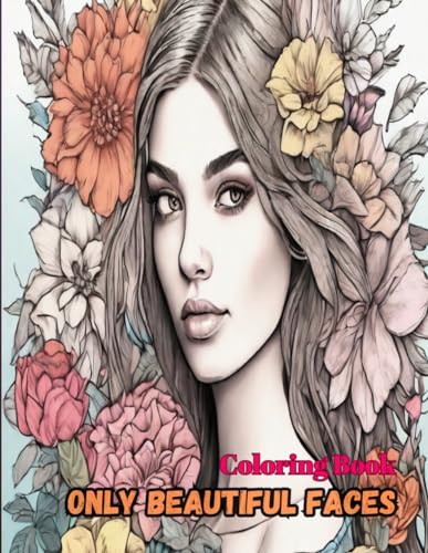 Only Beautful Faces coloring book: Only Beautful Faces coloring book ...
