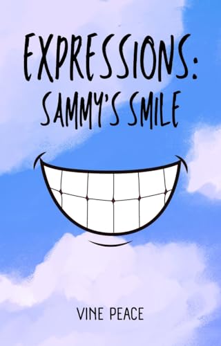 Expressions: Sammy's Smile by Vine Peace | Goodreads