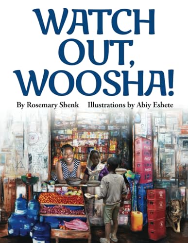 Watch Out, Woosha! by Rosemary J Shenk | Goodreads