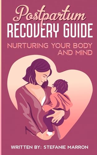 Postpartum Recovery Guide Nurturing your body and mind by Stefanie ...