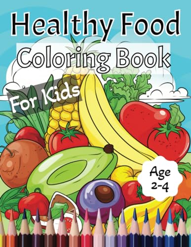 Healthy Food Coloring Book for Kids: With Nutritious Coloring Pages of ...