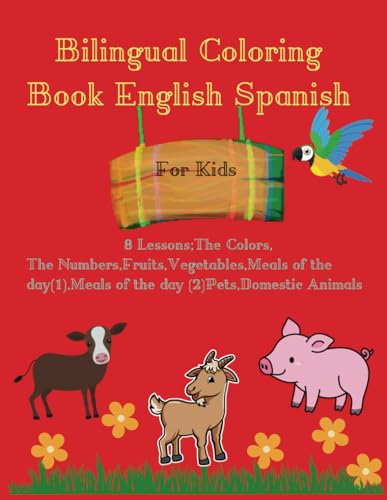 Bilingual Coloring Book For Kids: 8 Lessons ; The colours, The numbers ...