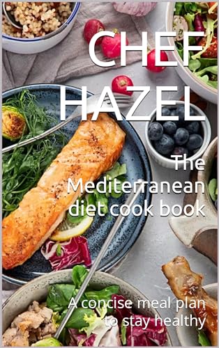 The Mediterranean diet cook book : A concise meal plan to stay healthy ...