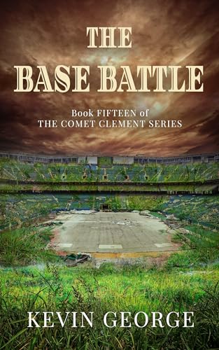 The Base Battle (Comet Clement series, #15) by Kevin George | Goodreads