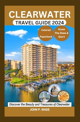 CLEARWATER TRAVEL GUIDE: Discover Clearwater: Maps, Directions, Culture ...