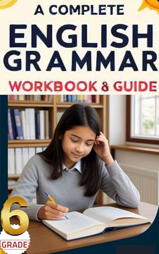 A Comprehensive Guide to English Grammar for Grade 6: Discover the ...