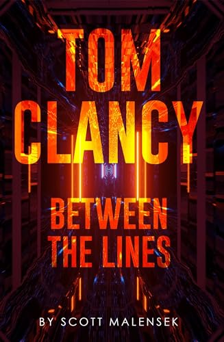 TOM CLANCY: Between the Lines by Scott Malensek | Goodreads