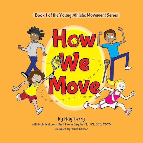 How We Move: Book 1 of the Young Athletic Movement Series by Ray Terry ...