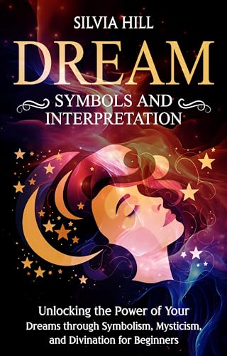 Dream Symbols and Interpretation: Unlocking the Power of Your Dreams ...