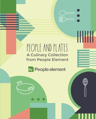People and Plates: A Culinary Collection from People Element by People ...