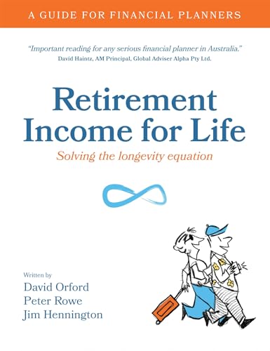 Retirement Income for Life: Solving the longevity equation by David ...