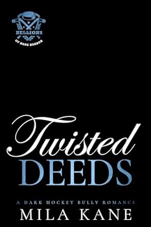 Twisted Deeds (Hellions of Hade Harbor #3) by Mila Kane | Goodreads