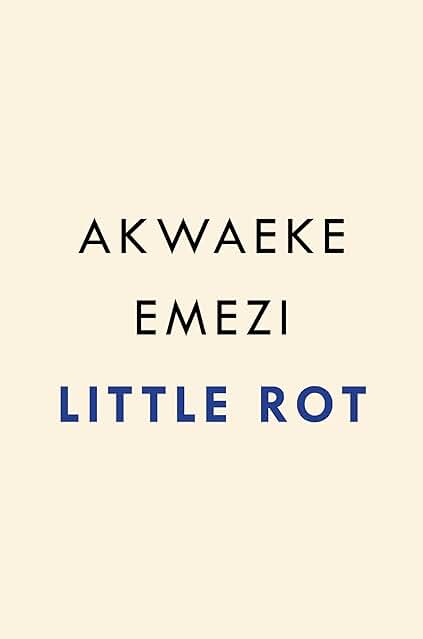Little Rot by Akwaeke Emezi | Goodreads