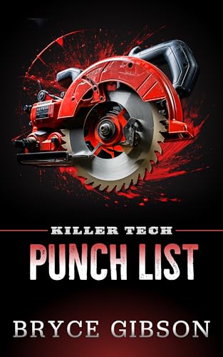 Killer Tech: Punch List by Bryce Gibson | Goodreads