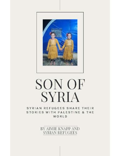 Son of Syria: Syrian Refugees share their stories with Palestine & the ...