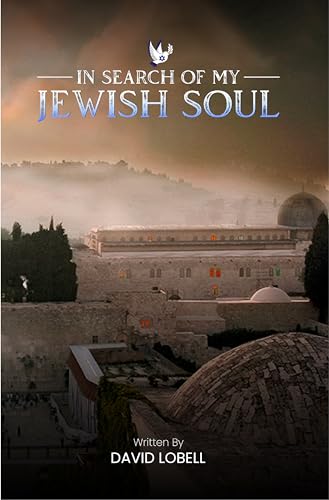 In Search of My Jewish Soul by Mr. David Lobell | Goodreads