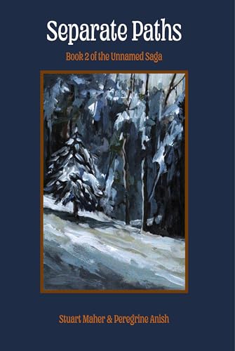 Separate Paths: Book 2 of the Unnamed Saga by Stuart Maher | Goodreads