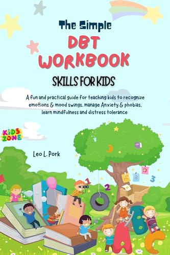 The Simple DBT workbook skills for kids : A fun and practical guide for ...