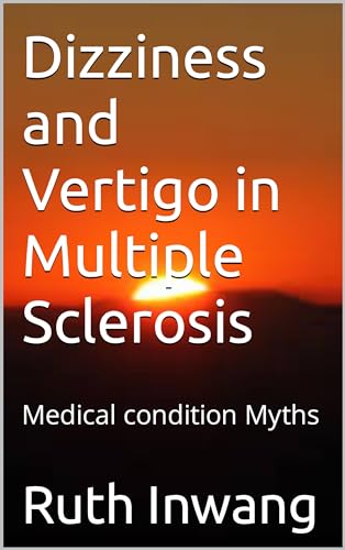 Dizziness and Vertigo in Multiple Sclerosis : Medical condition Myths ...
