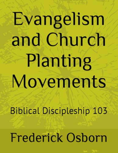 Evangelism and Church Planting Movements: Biblical Discipleship 103 by ...