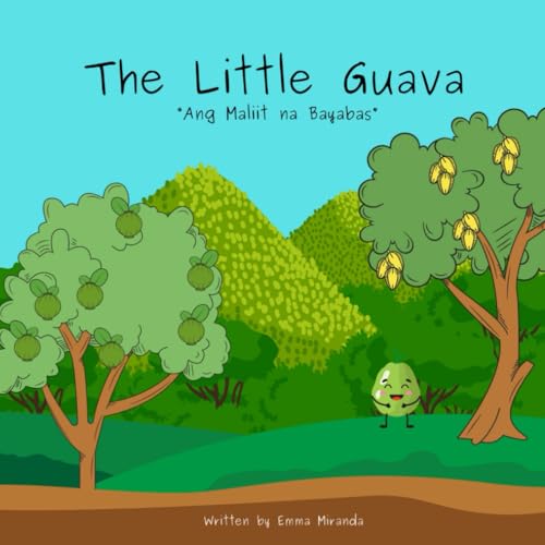 The Little Guava: “Ang Maliit na Bayabas” by Emma Miranda | Goodreads